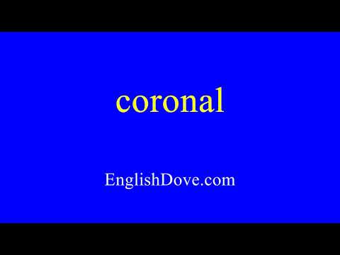 How to pronounce coronal in American English