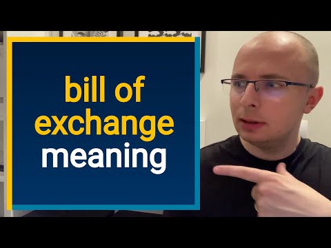 What does BILL OF EXCHANGE mean? Find out Definition and Meaning