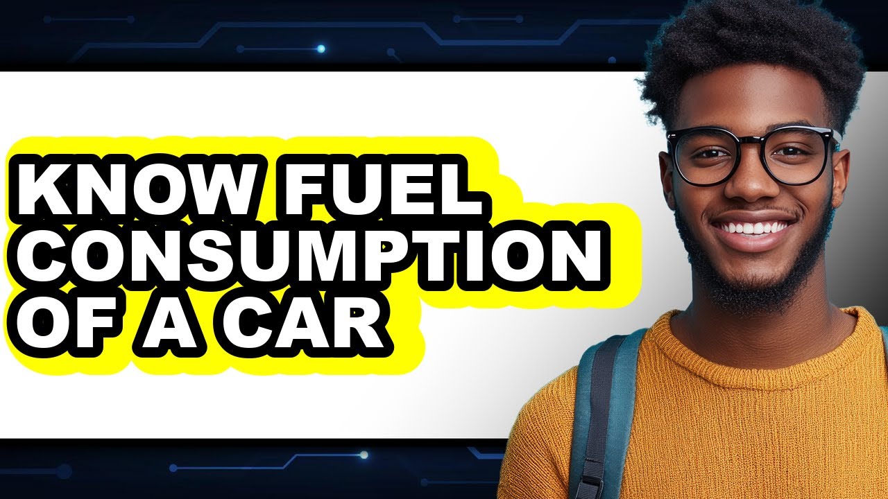 How To Know Fuel Consumption Of A Car - Easy Guide