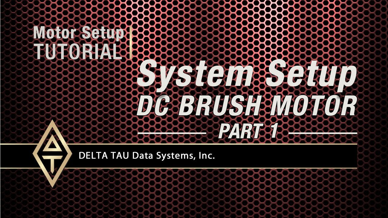 Motor Setup Tutorial, SYSTEM SETUP, DC BRUSH MOTOR, PART 1