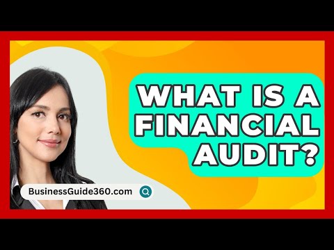 What Is A Financial Audit? - BusinessGuide360.com
