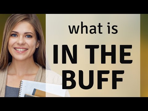 Unveiling the Meaning: "In the Buff"