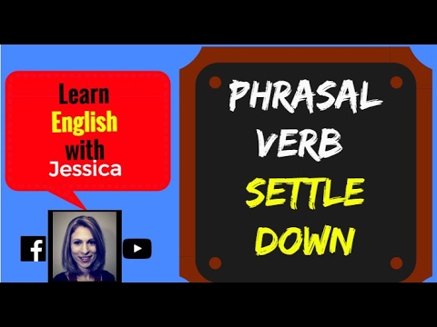 "Settle Down" - English Phrasal Verbs