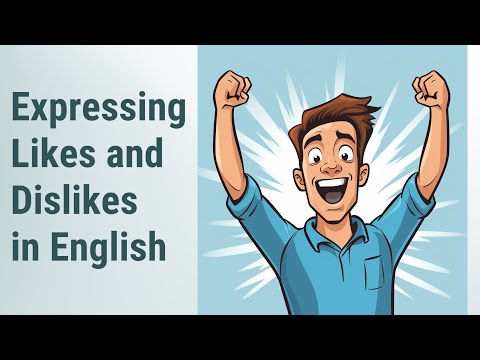 Let's Dive into Likes and Dislikes: Expressing Preferences in English