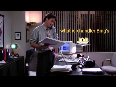 what is chandler bings job ❓does anyone knows💼💼💼