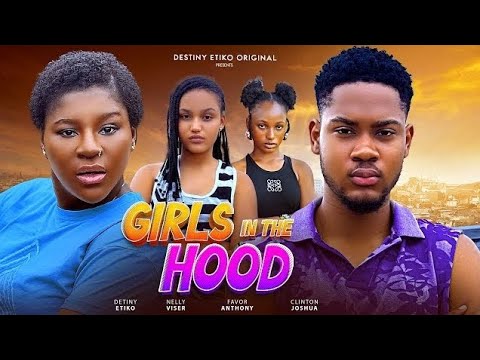 Girls In The Hood (Latest Nigerian movie 2025)