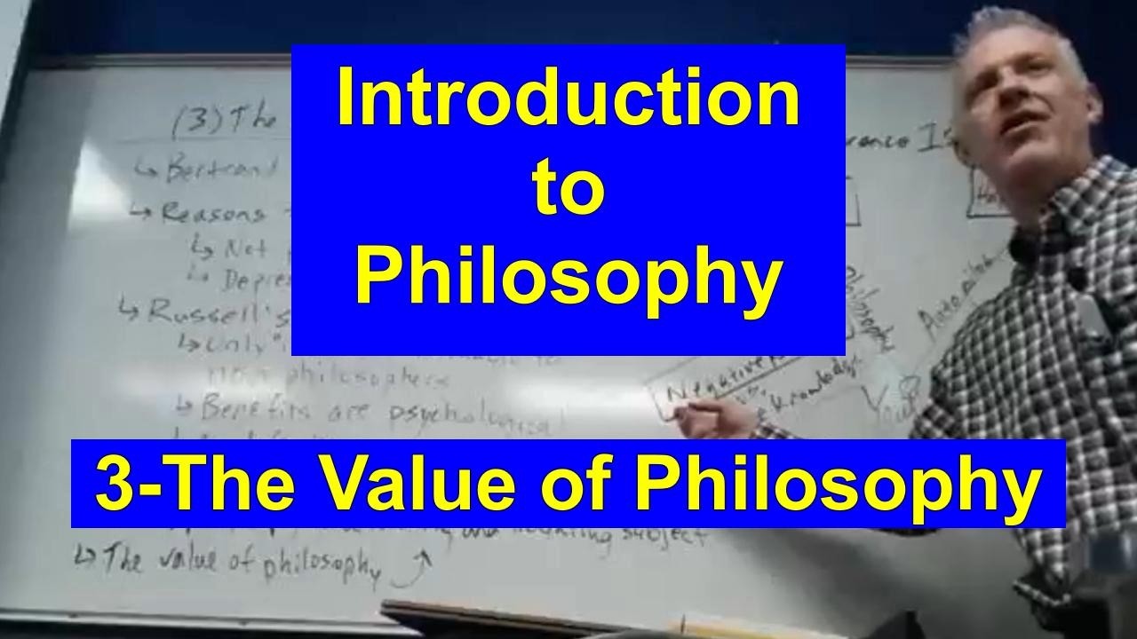Introduction to Philosophy-Lecture 3: The Value of Philosophy