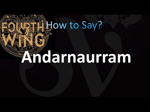 How to Pronounce Andarnaurram (Fourth Wing)
