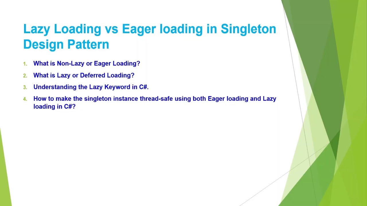 Lazy Loading vs Eager loading in Singleton Design Pattern | Lazy Loading vs Eager loading in C#