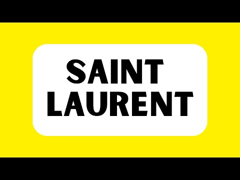 How to Pronounce Saint Laurent (Correctly)