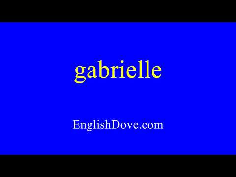 How to pronounce gabrielle in American English