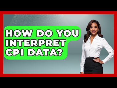 How Do You Interpret CPI Data? - Learn About Economics