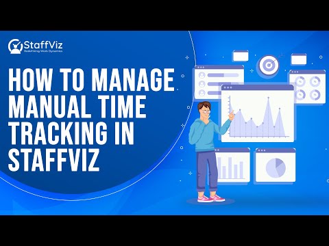 How to Manage Manual Time Tracking in StaffViz
