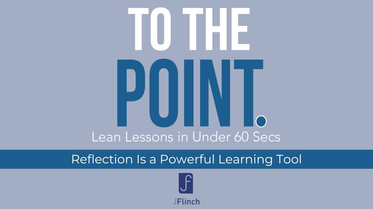Reflection Is a Powerful Learning Tool