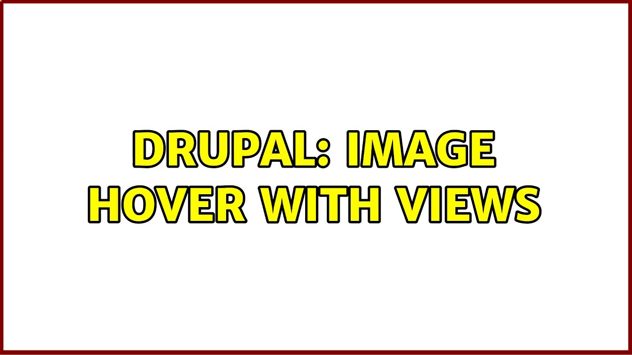 Drupal: image hover with views