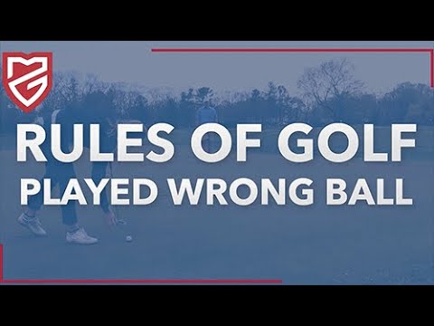 Rules of Golf | Wrong Ball