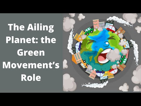 Class 11: The Ailing Planet: The Green Movement’s Role |Explanation and Summary | Infinity English