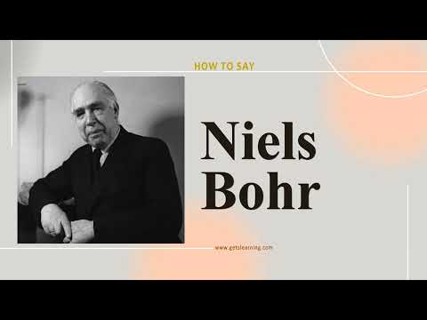 How to Say Niels Bohr (Danish physicist) In British English