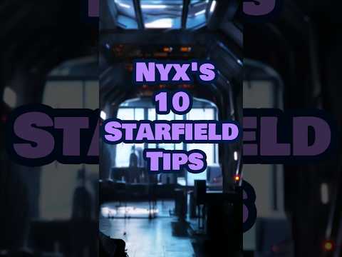 Nyx's 10 Starfield Tips