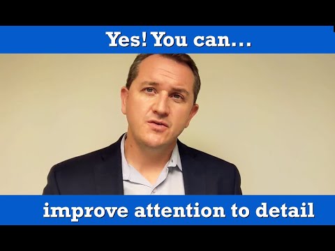 Can you improve attention to detail? (Yes)