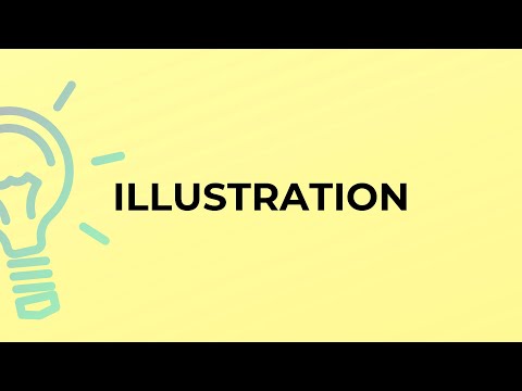 What is the meaning of the word ILLUSTRATION?