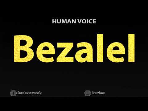 How To Pronounce Bezalel