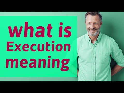 Execution | Meaning of execution