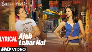 Lyrical: Ajab Lehar Hai | Break Ke Baad | Imran Khan, Deepika Padukone ...