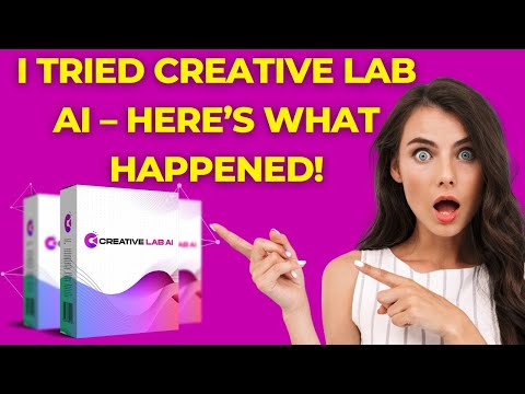 Creative Lab AI Review & Overview | No Access? Here's What You Need to Know!