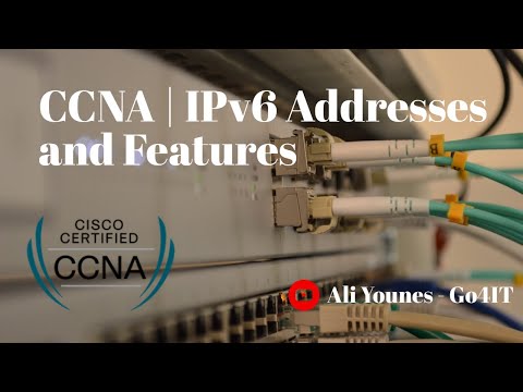 CCNA | IPv6 Addresses and Features