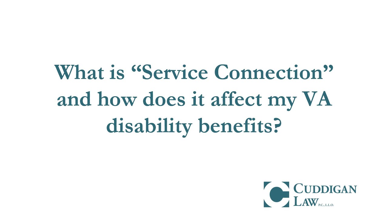 How “Service Connection” Can Affect VA disability Benefits | Cuddigan Law