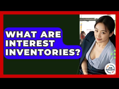 What Are Interest Inventories? - Job Success Network