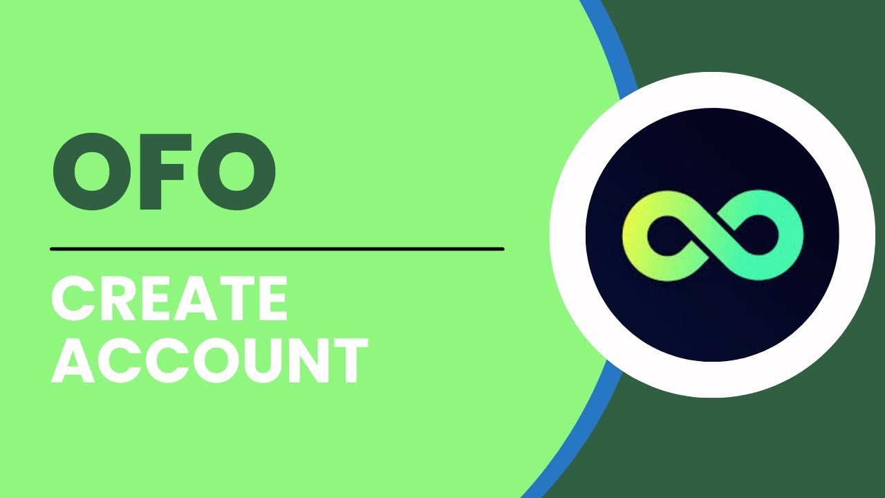 How To Create OFO Account