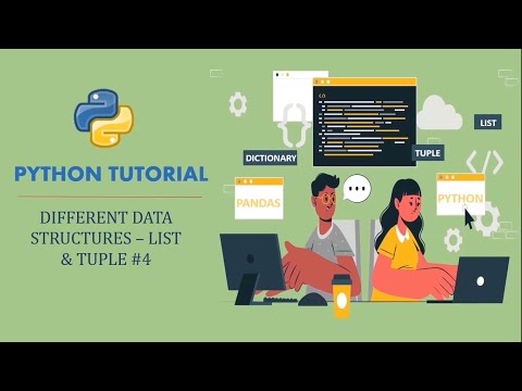 Tutorial 4: Different Data Structures in Python - List and Tuple
