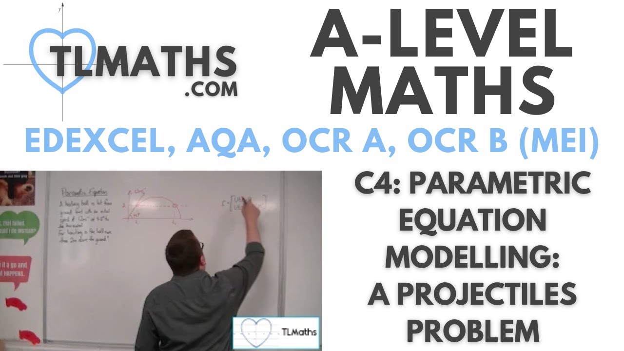 A-Level Maths: C4-02 Parametric Equation Modelling: A Projectiles Problem