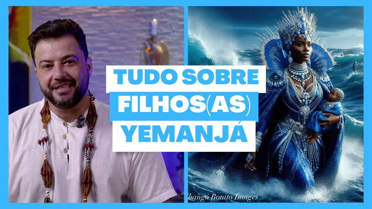 YEMANJÁ - Discover everything about the sons and daughters of these Orixás