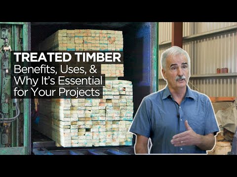 Treated Timber - Benefits, Uses, and Why Itβs Essential for Your Projects