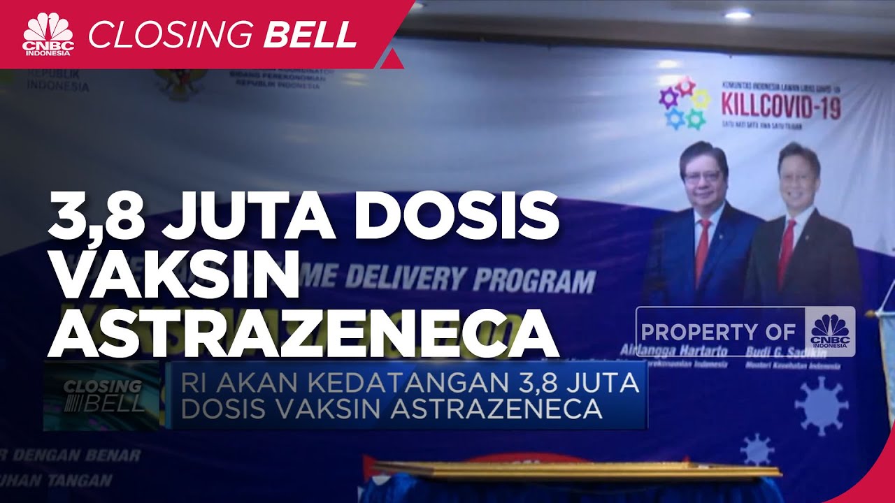 RI Akan Kedatangan 3,8 Juta Dosis Vaksin AstraZeneca