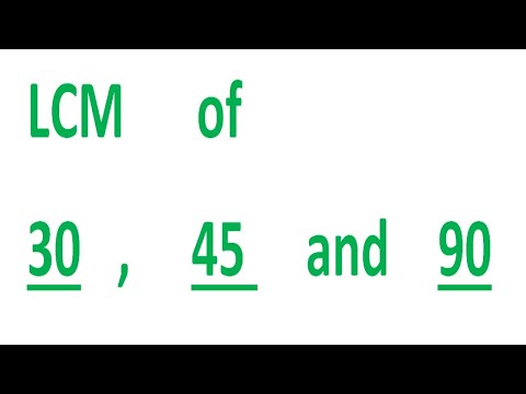 LCM of 30 , 45 and 90