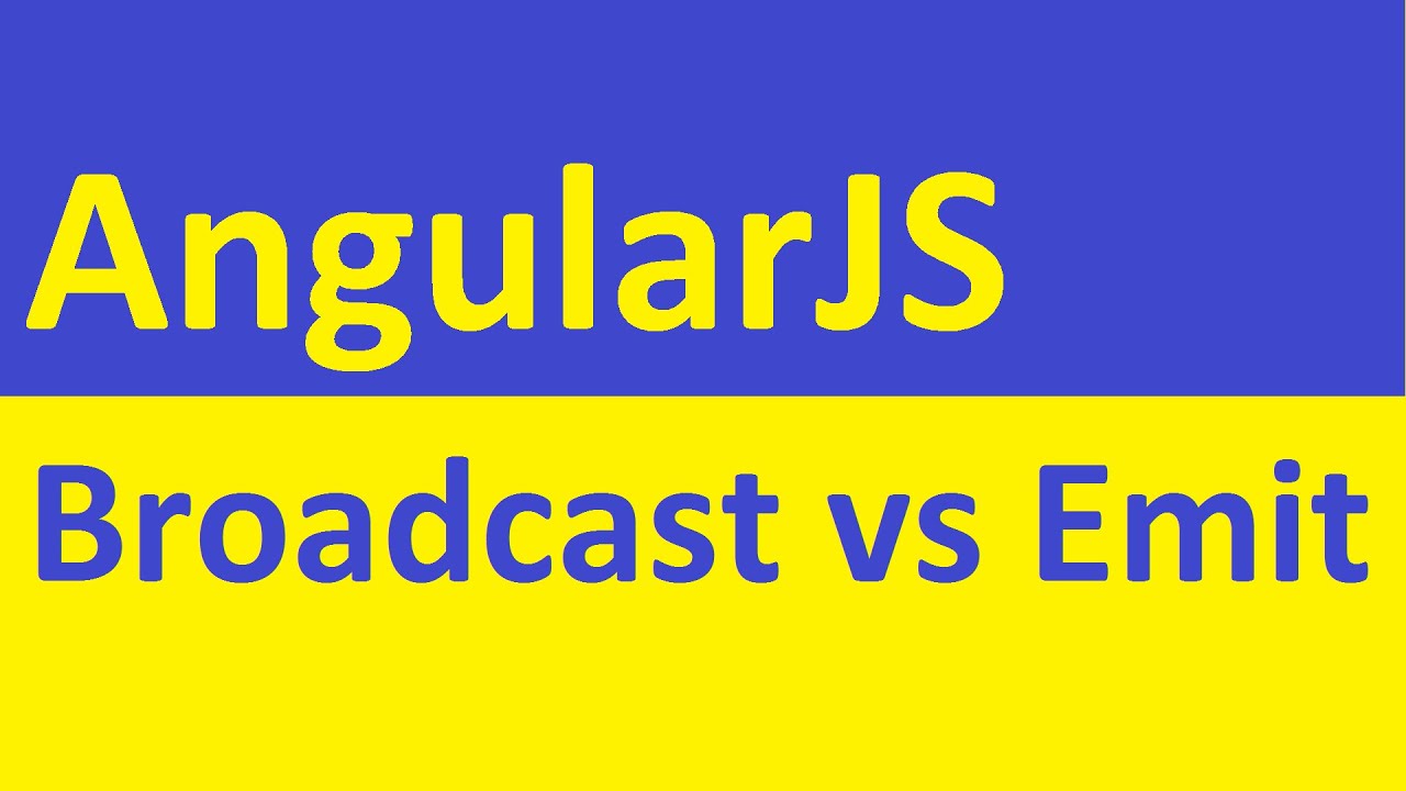 AngularJS | Emit vs Broadcast with Code Example