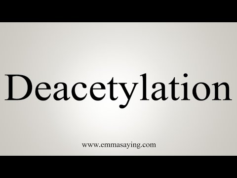 How To Say Deacetylation