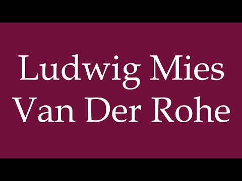 How to Pronounce ''Ludwig Mies Van Der Rohe'' Correctly in German