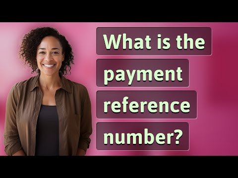 What is the payment reference number?