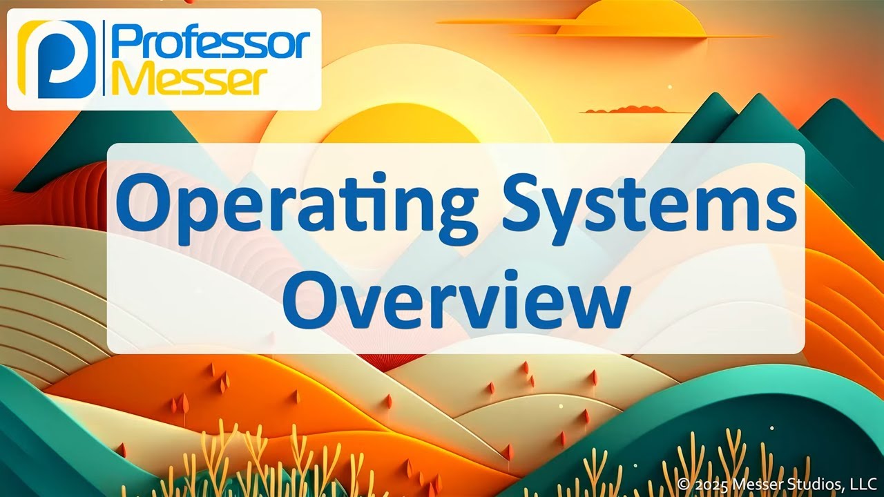 Operating Systems Overview - CompTIA A+ 220-1202 - 1.1