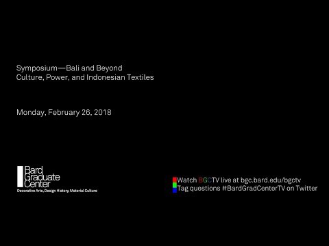 Symposium—Bali and Beyond: Culture, Power, and Indonesian Textiles (Ruth Barnes)