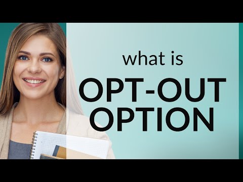 Understanding "Opt-Out Option": A Guide for English Learners