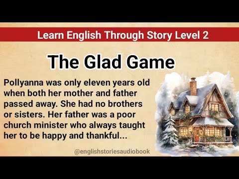 Learn English Through Story Level 2 | Graded Reader Level 2 | English Story | The Glad Game