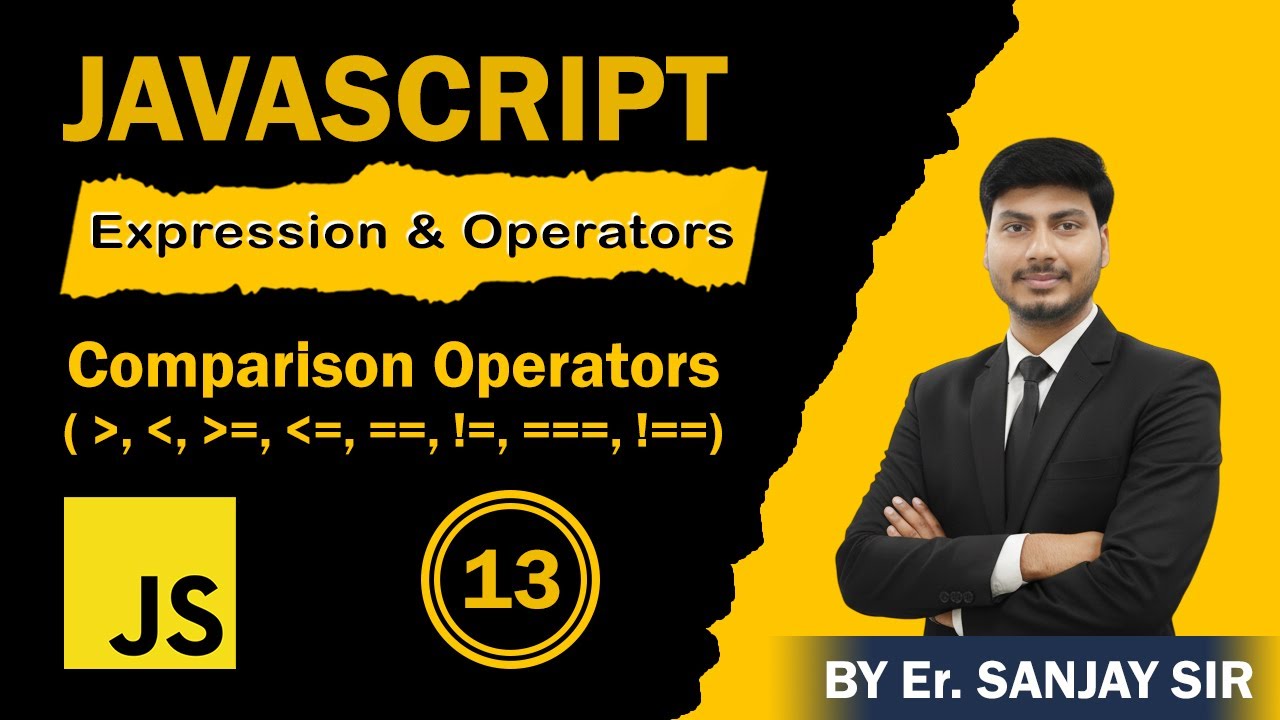 JavaScript Comparison Operators Explained | Easy & Complete Guide by Er. Sanjay Sir #13