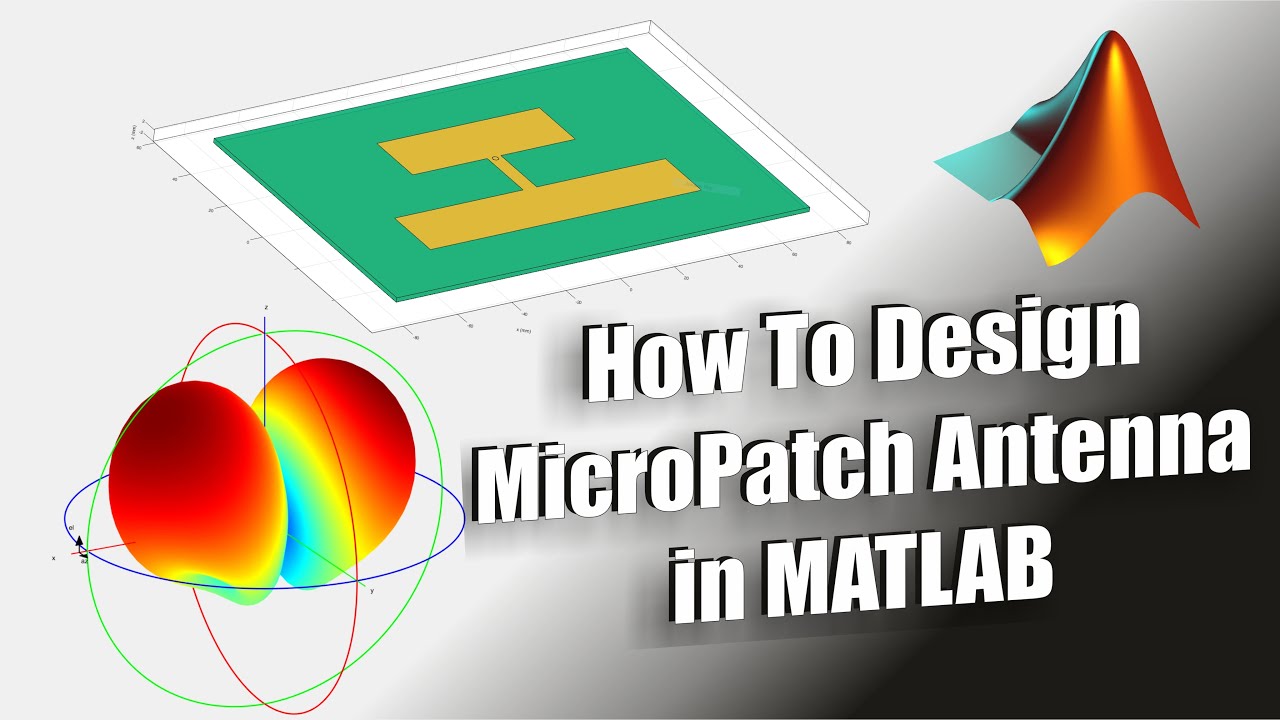 How to Design Micro Patch Antenna using MATLAB | MicroStrip Antenna Design