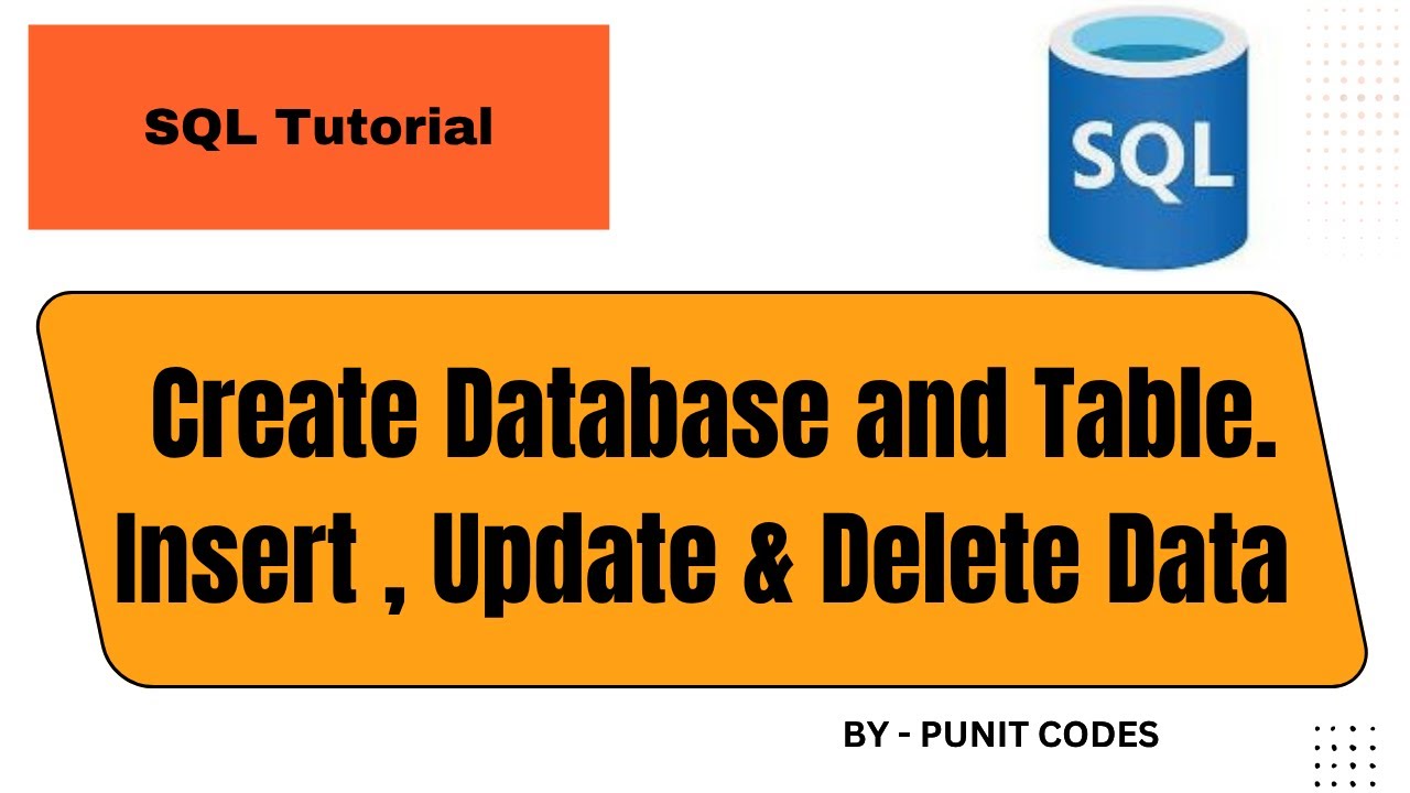 SQL Server Tutorial | Create Database, Table, Insert, Update & Delete Data